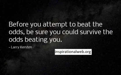 56 Inspirational Beating the Odds Quotes | Inspirationalweb.org