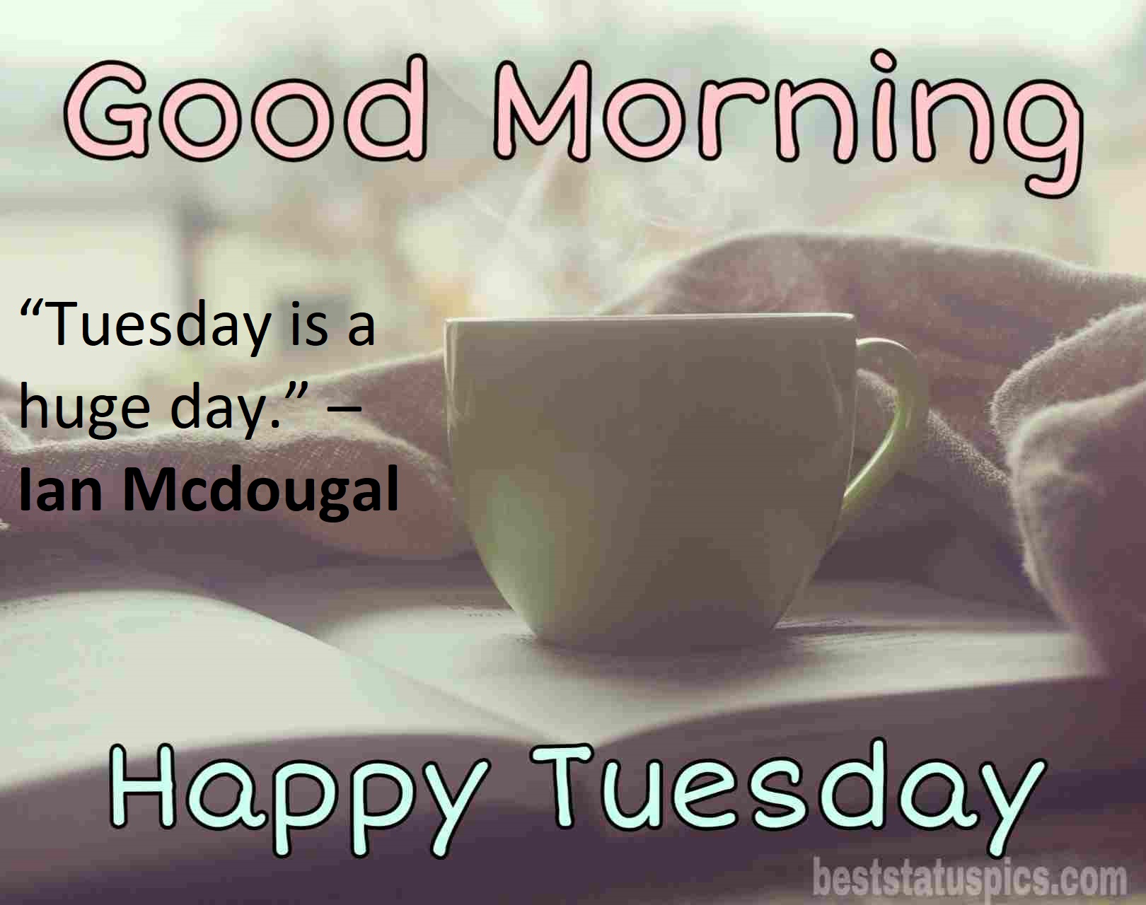 45 Inspiring Tuesday Quotes to get real Enthusiasm | Inspirationalweb.org