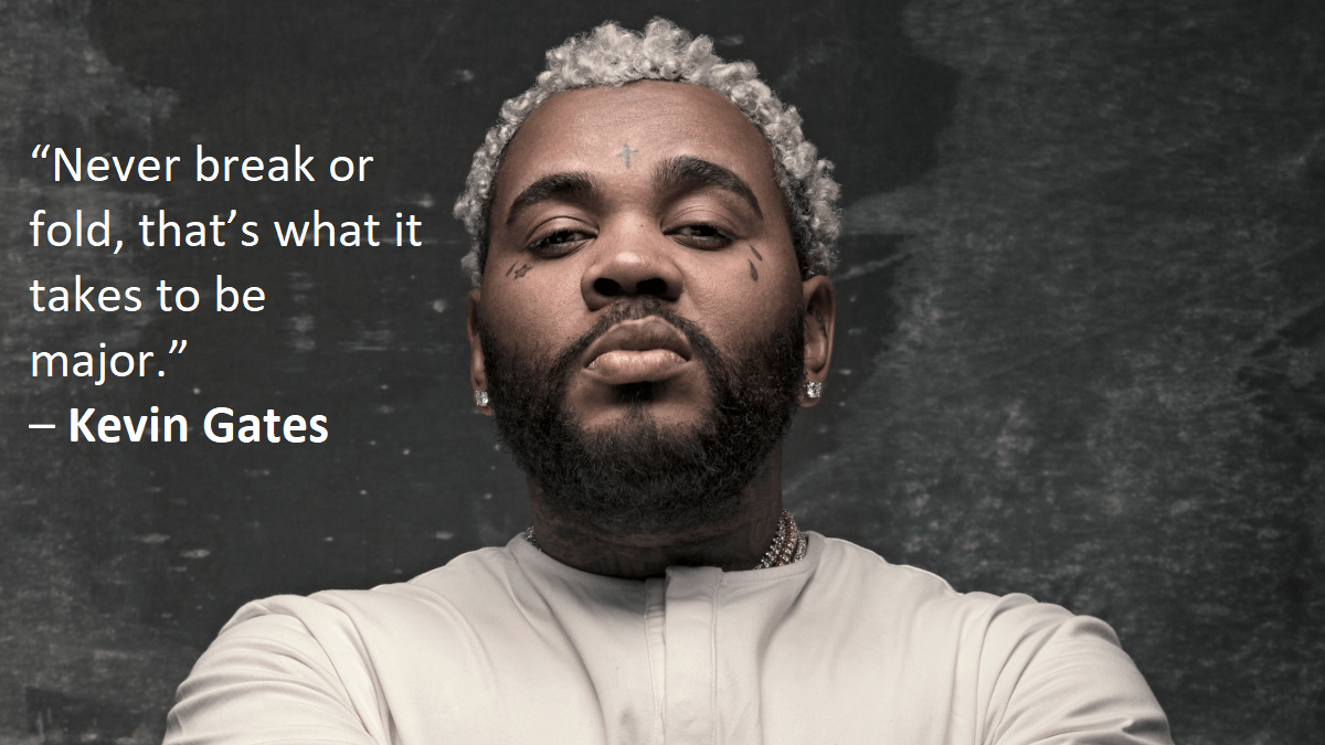38 Awesome Kevin Gates Quotes | Inspirationalweb.org